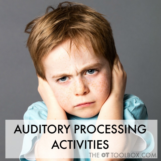 Auditory Processing Activities The OT Toolbox Auditory Processing Activities The OT Toolbox