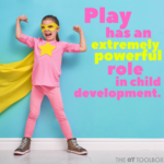The Incredible Power of Play - The OT Toolbox