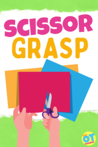 How to Hold Scissors (What the OT Has to Say) - The OT Toolbox