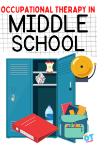 Middle School Occupational Therapy - The OT Toolbox